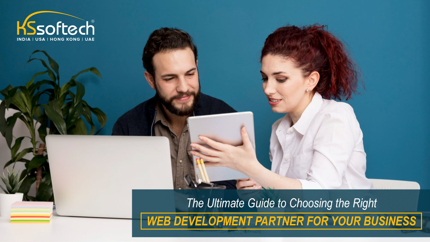 The Ultimate Guide to Choosing the Right Web Development Partner